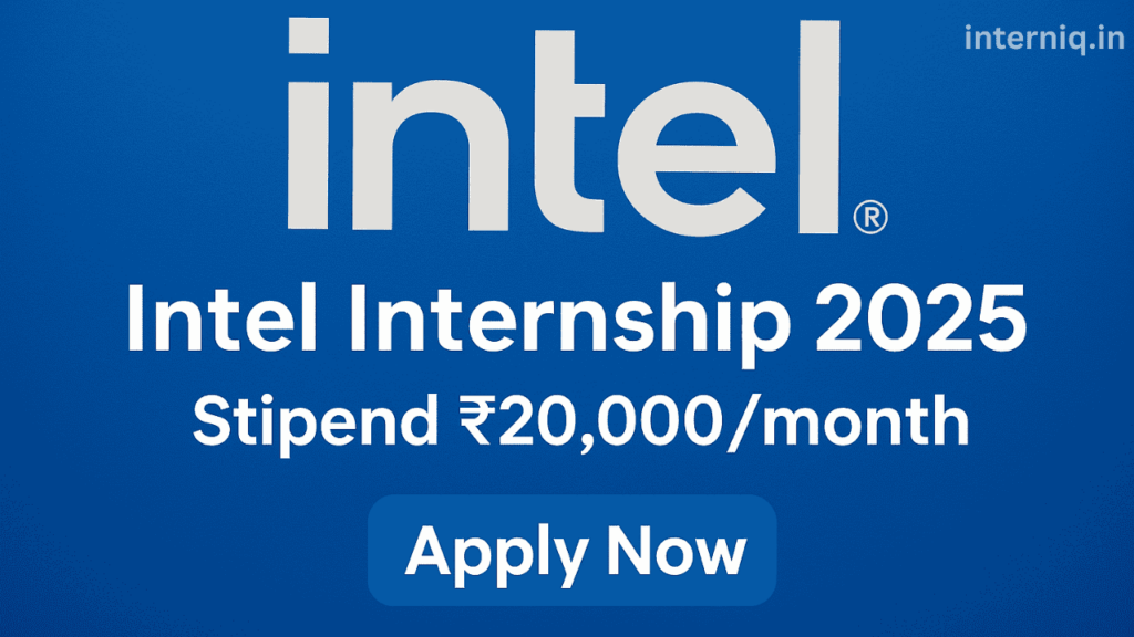 Intel Internship 2025: ₹20K/Month Paid Opportunity for Indian Students ...