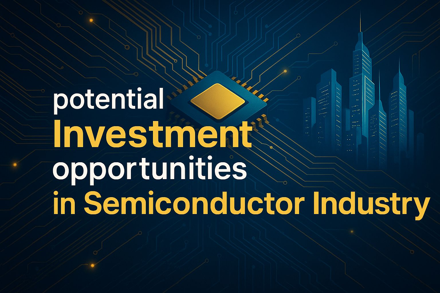 Top 10 Potential Investment Opportunities in the Semiconductor Industry ...